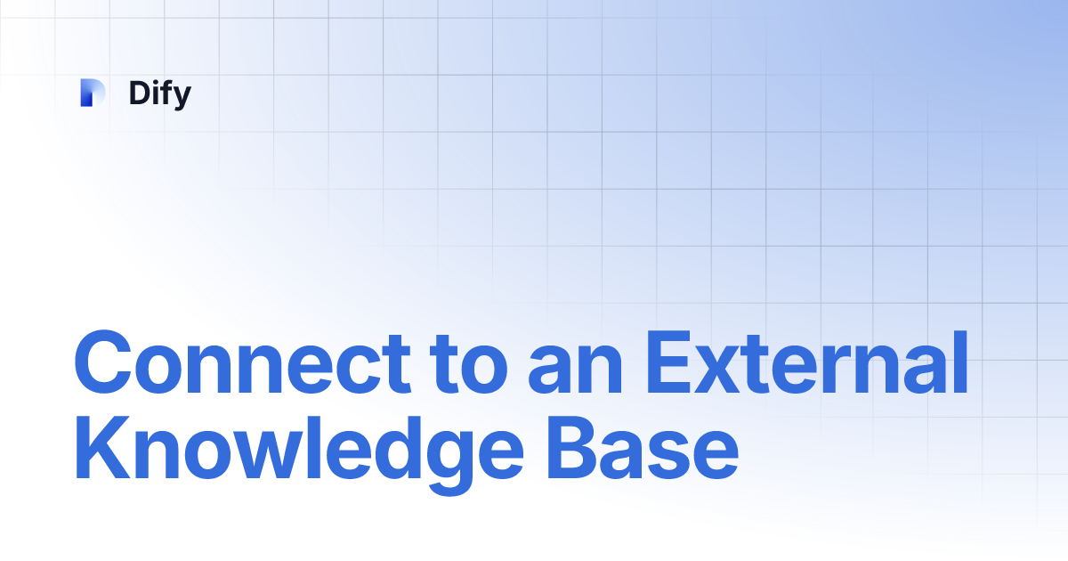 Connect to an External Knowledge Base | Dify