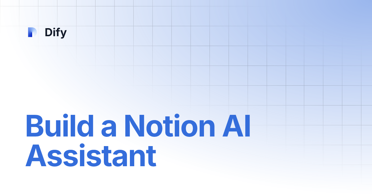 Build a Notion AI Assistant | Dify