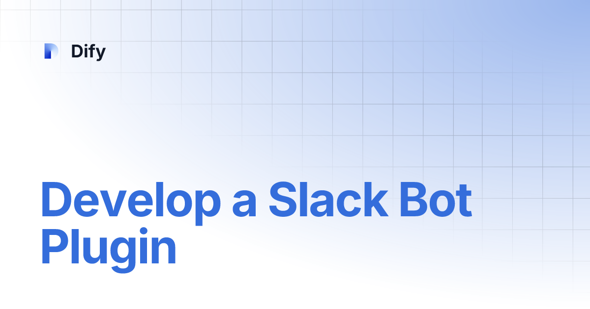 Develop a Slack Bot Plugin | Dify