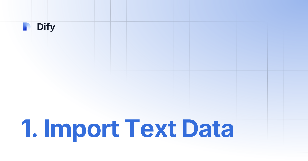 1. Import Text Data | Dify