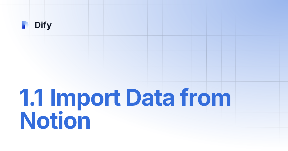1.1 Import Data from Notion | Dify