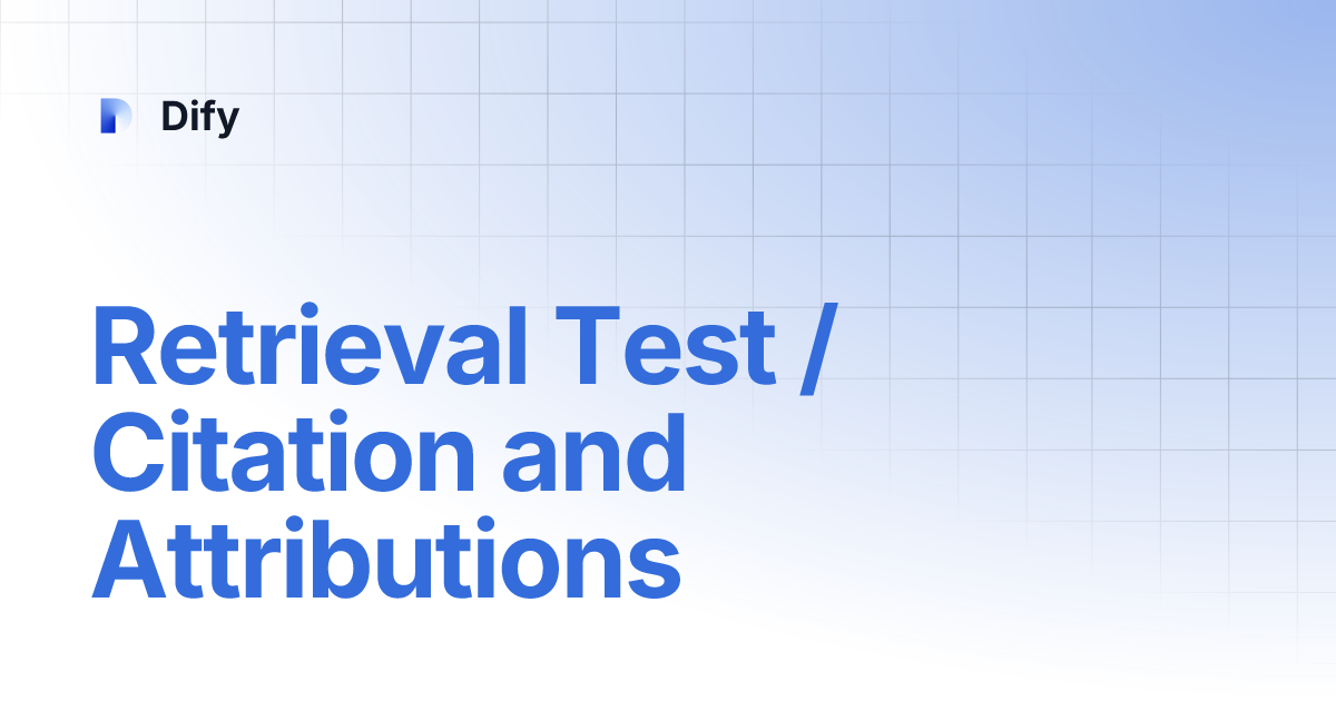 Retrieval Test / Citation and Attributions | Dify