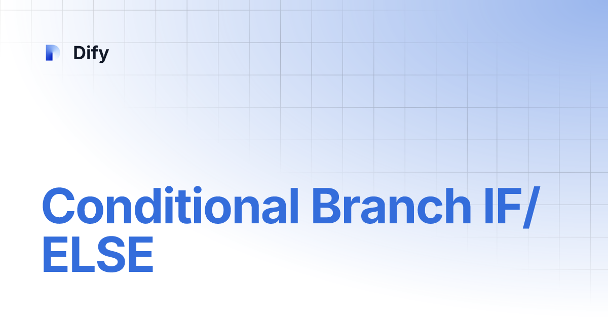 Conditional Branch IF/ELSE | Dify