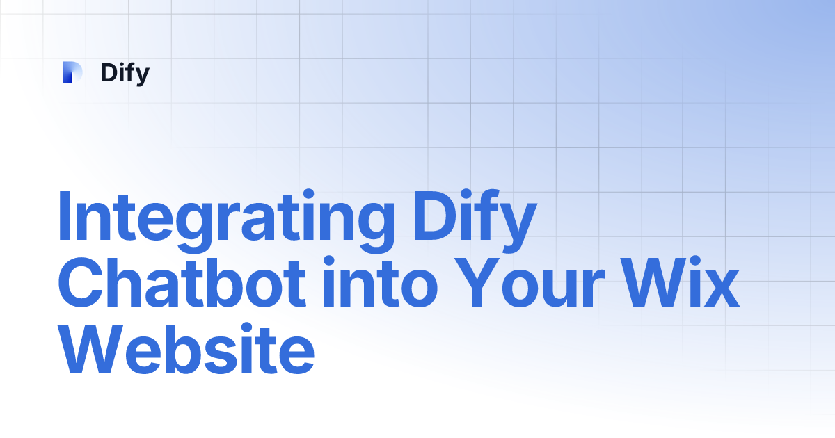 Integrating Dify Chatbot into Your Wix Website | Dify