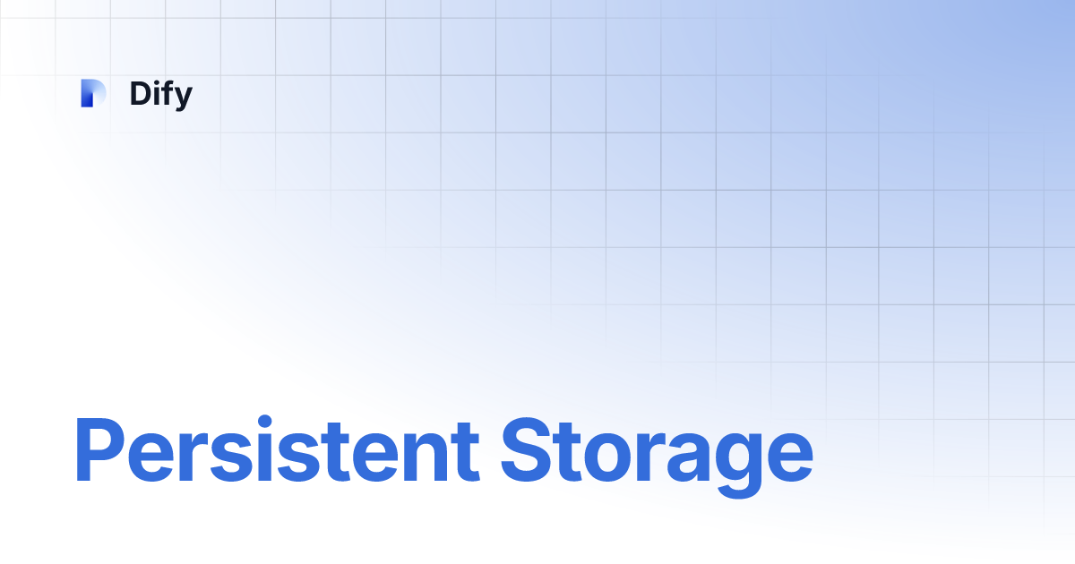 Persistent Storage | Dify