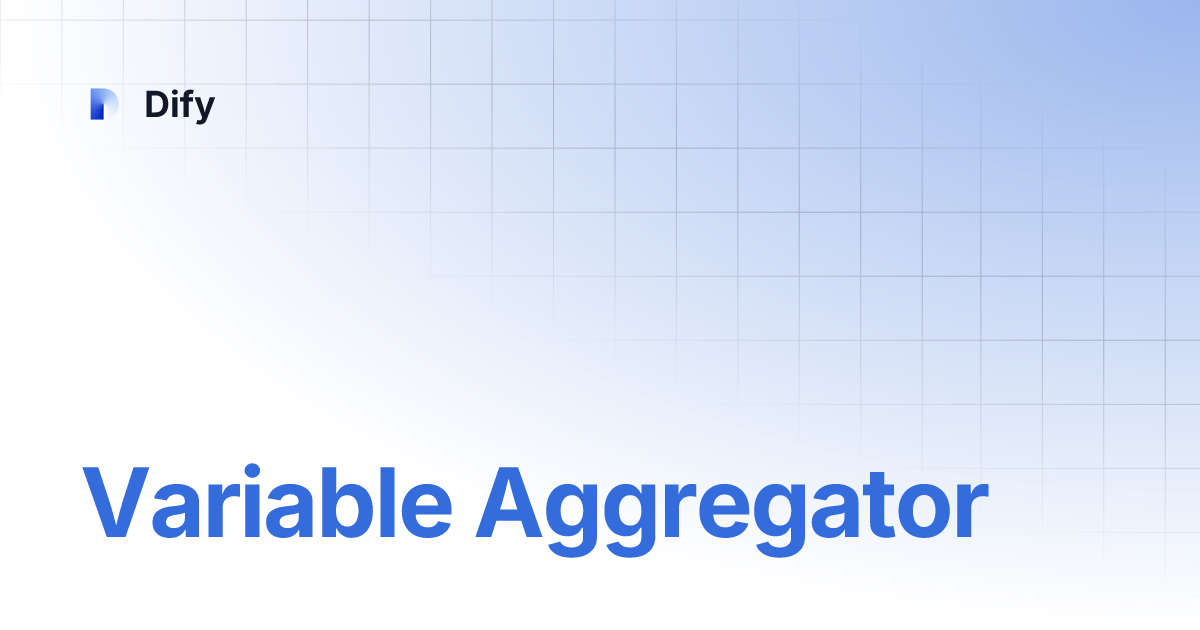 Variable Aggregator | Dify