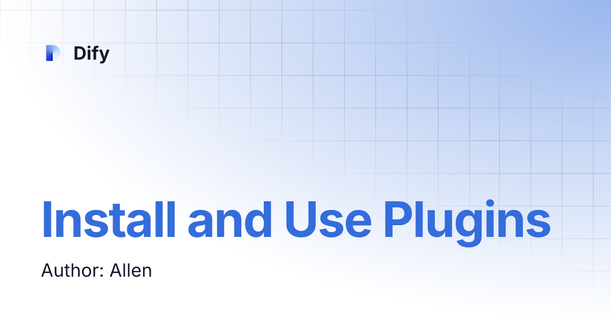 Install and Use Plugins | Dify