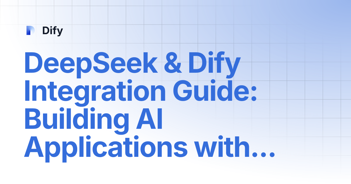 DeepSeek & Dify Integration Guide: Building AI Applications with Multi-Turn Reasoning | Dify