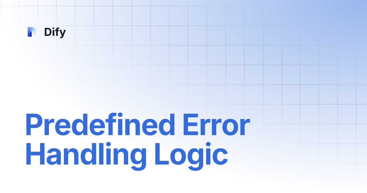 Predefined Error Handling Logic | Dify