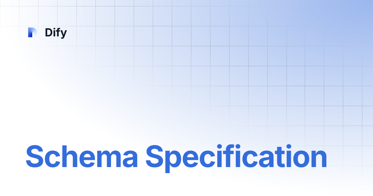 Schema Specification | Dify