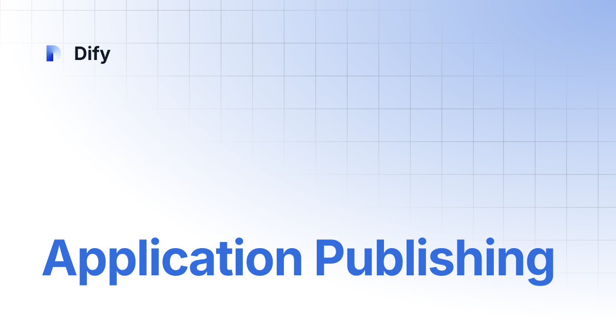 Application Publishing | Dify
